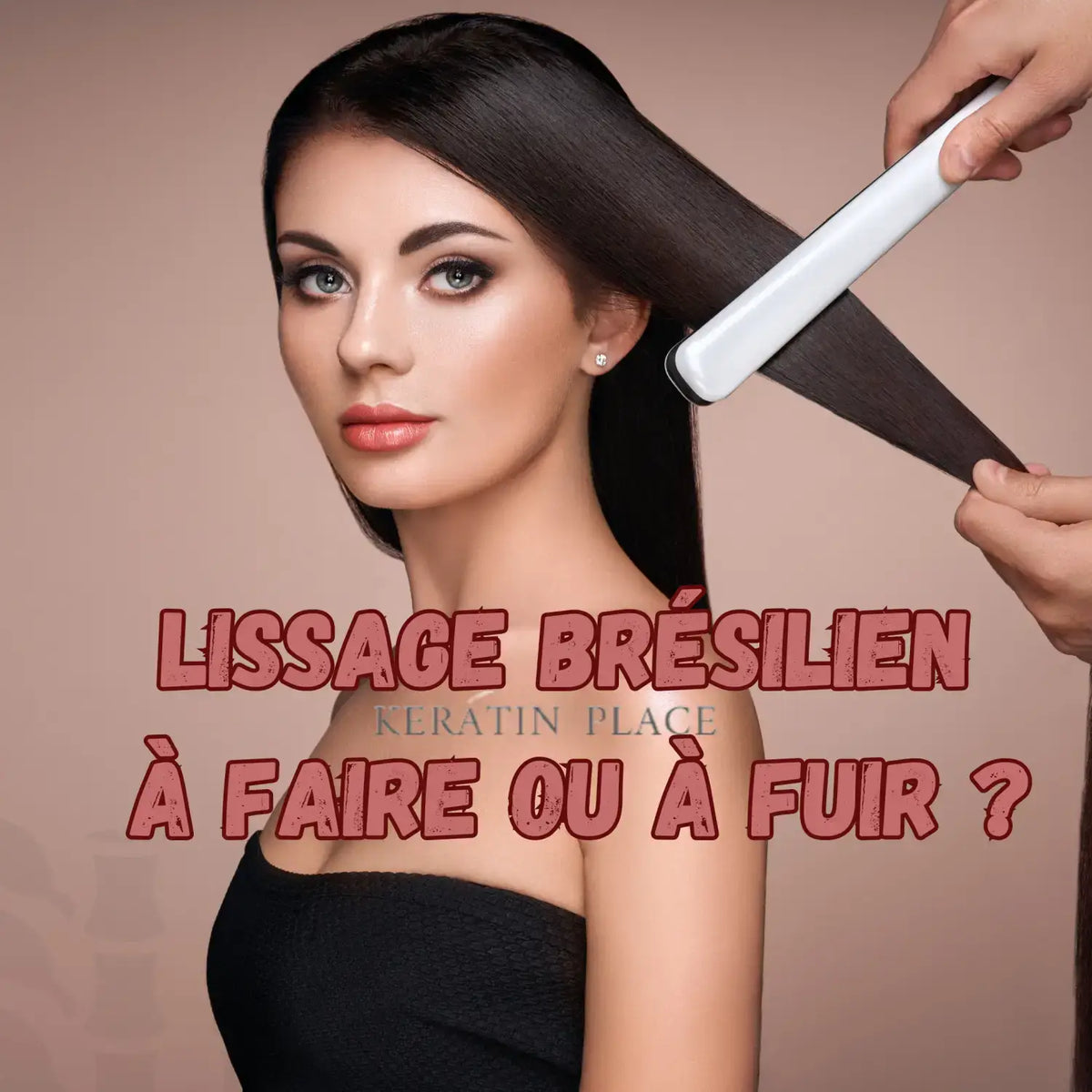 Lissage ... ce qu'il y a à savoir avant de se lancer — Keratin Place
